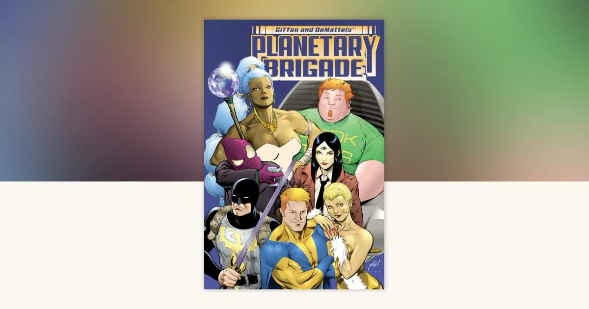 Planetary Brigade by J.M. DeMatteis, Keith Giffen: 9781934506103 ...