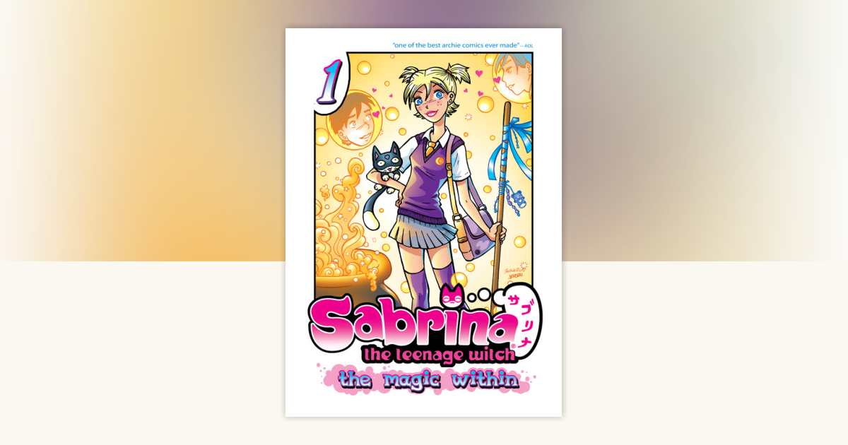 Sabrina the Teenage Witch: The Magic Within 1 by Tania del Rio ...