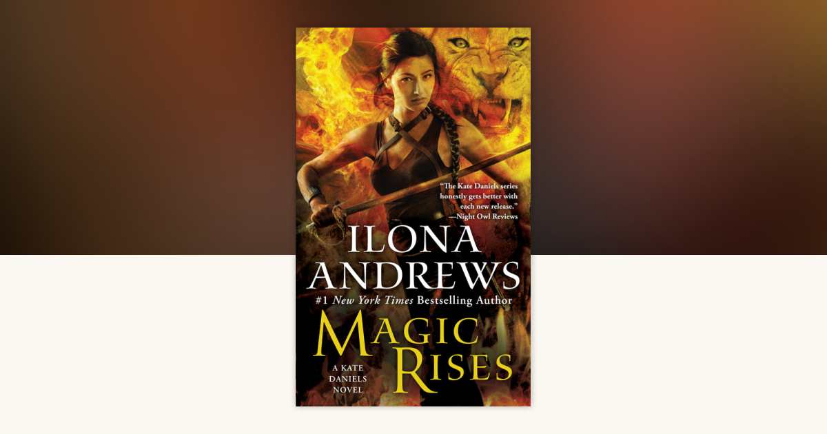 Magic Rises by Ilona Andrews: 9781937007584 | PenguinRandomHouse.com: Books