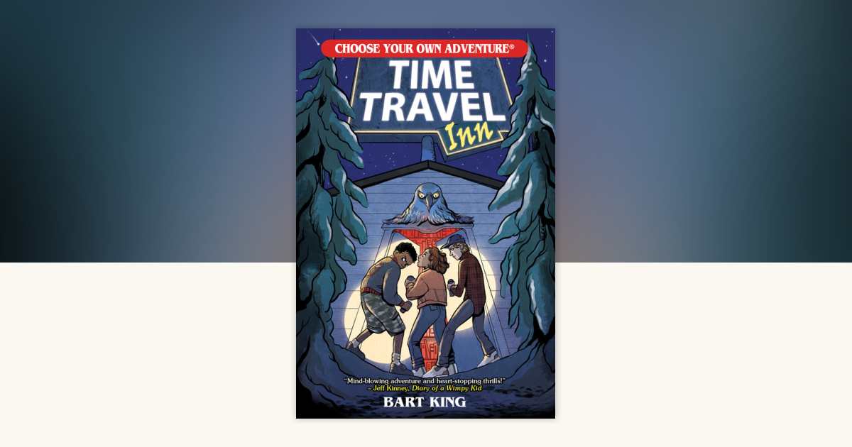 Time Travel Inn by Bart King: 9781937133771 | PenguinRandomHouse.com: Books