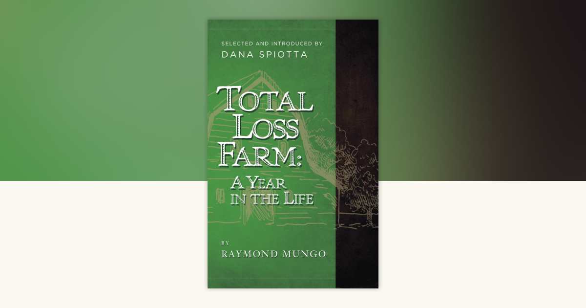 Total Loss Farm: A Year in the Life by Raymond Mungo: 9781940436036 ...