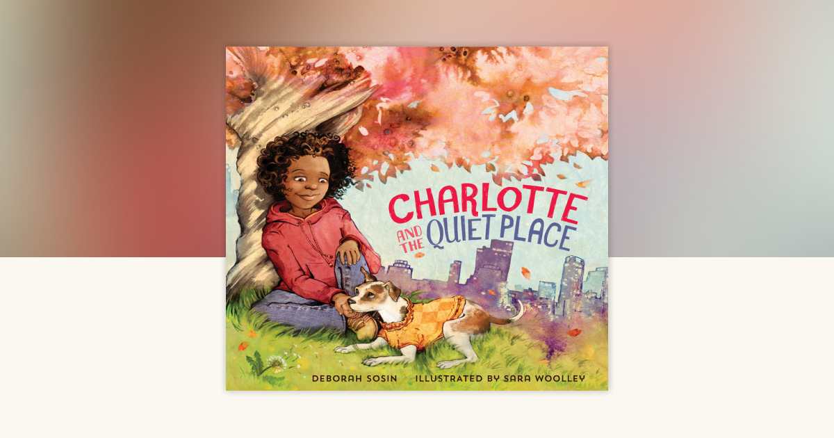 Charlotte and the Quiet Place by Deborah Sosin: 9781941529027 ...