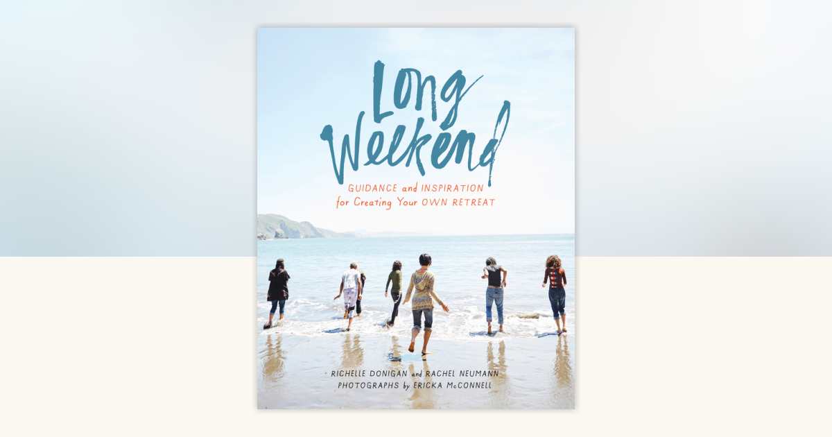 Long Weekend by Richelle Sigele Donigan, Rachel Neumann: 9781946764027 ...