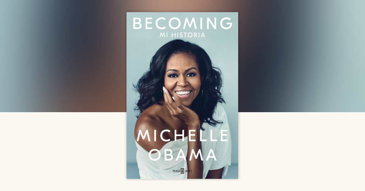 Becoming (Mi historia) by Michelle Obama: 9781947783775 ...