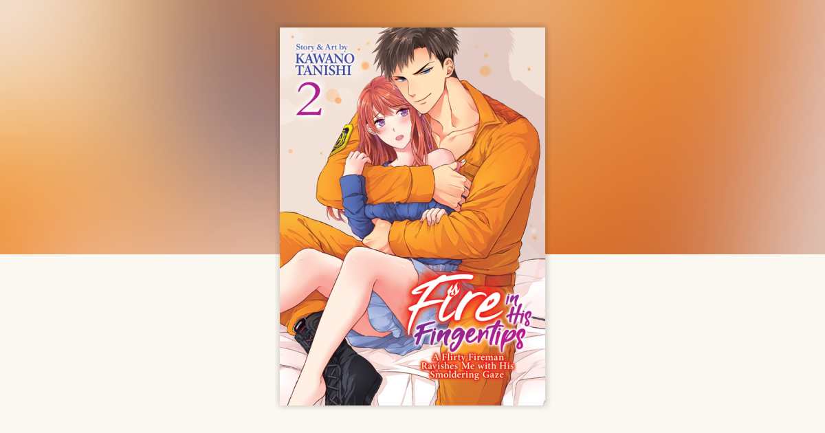 Fire in His Fingertips: A Flirty Fireman Ravishes Me with His ...