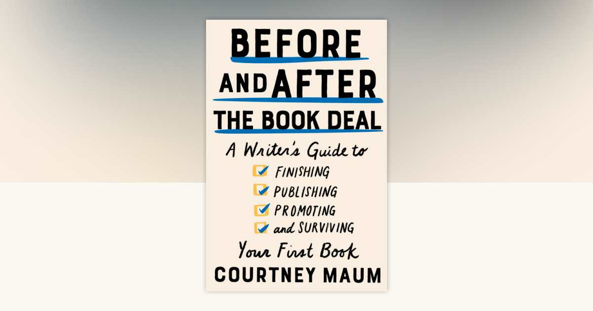 Before and After the Book Deal by Courtney Maum: 9781948226400 ...