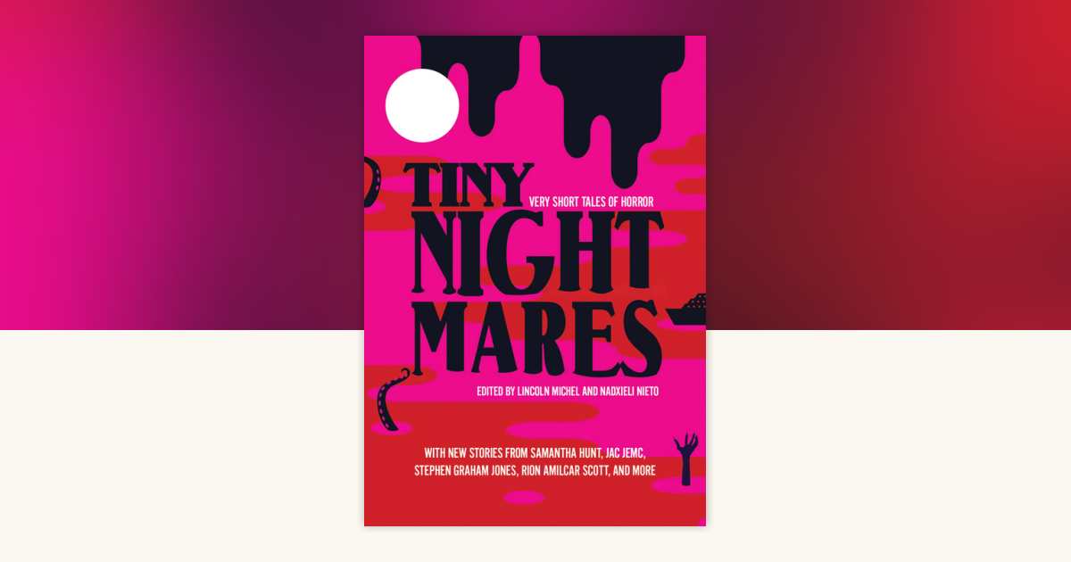 Tiny Nightmares by Lincoln Michel: 9781948226622 | PenguinRandomHouse ...