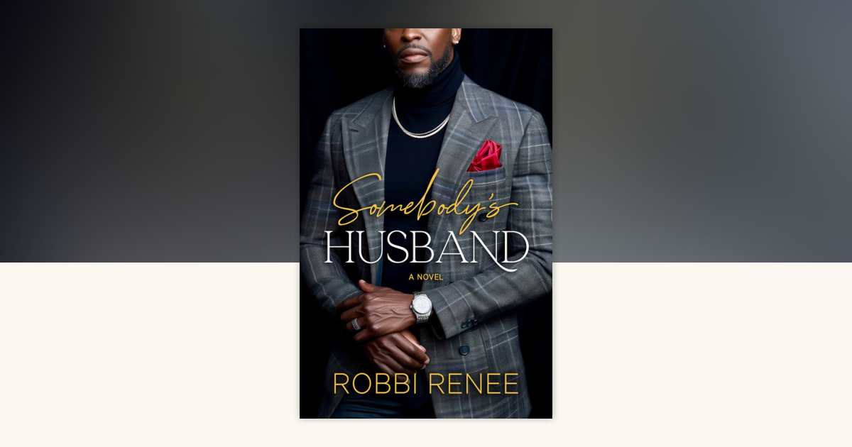 Somebody's Husband by Robbi Renee: 9781957950570 | PenguinRandomHouse ...