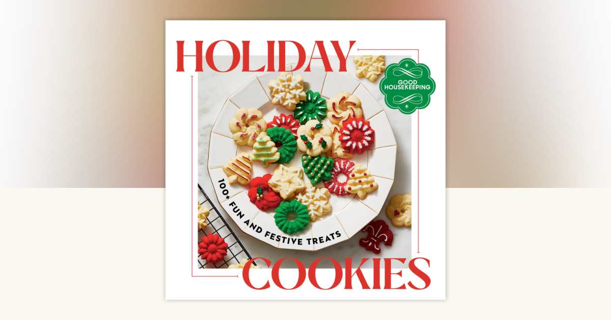 Good Housekeeping Holiday Cookies: 9781958395660 | PenguinRandomHouse ...