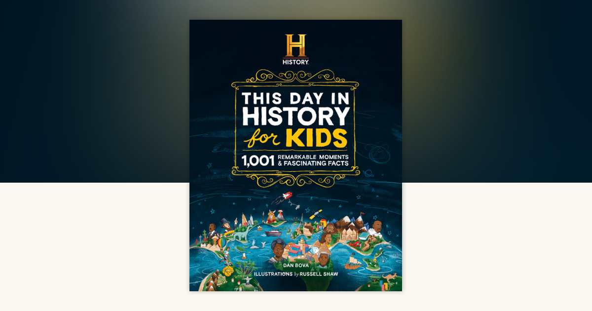 The HISTORY Channel This Day in History For Kids by Dan Bova ...