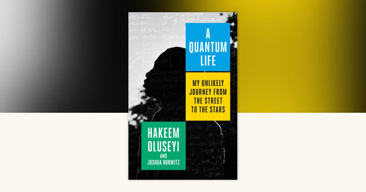 A Quantum Life by Hakeem Oluseyi, Joshua Horwitz: 9781984819116 ...
