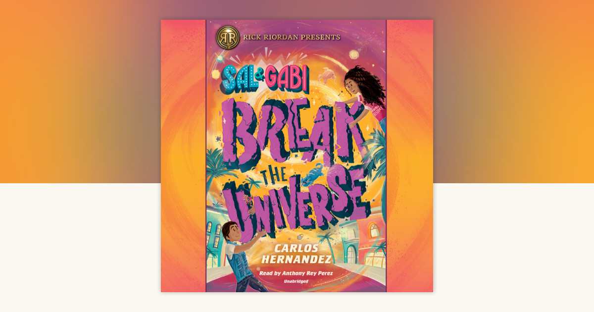 Sal and Gabi Break the Universe by Carlos Hernandez: 9781984845795 ...