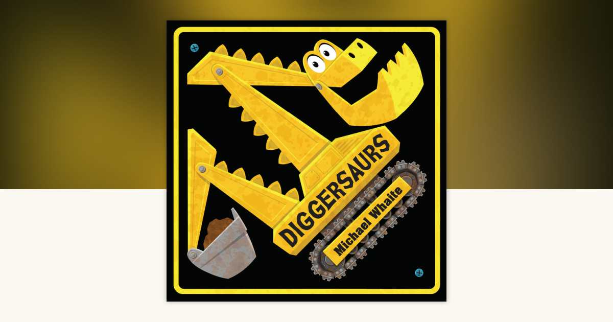Diggersaurs by Michael Whaite: 9781984847799 | PenguinRandomHouse.com ...