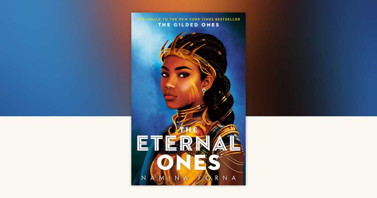 The Gilded Ones #3: The Eternal Ones by Namina Forna: 9781984848772 ...