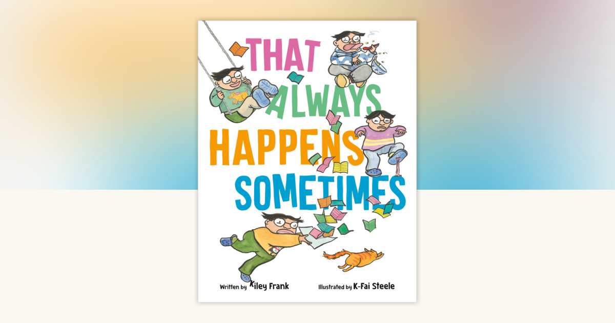 That Always Happens Sometimes by Kiley Frank: 9781984852434 ...