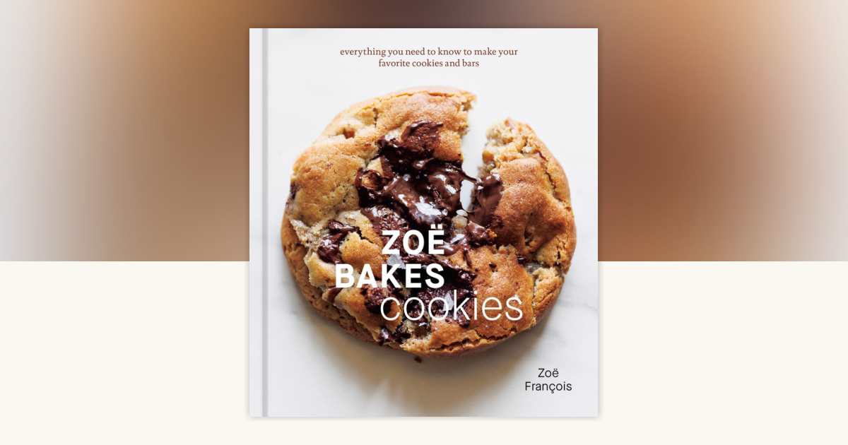 Zoë Bakes Cookies by Zoë François: 9781984860804 | PenguinRandomHouse ...