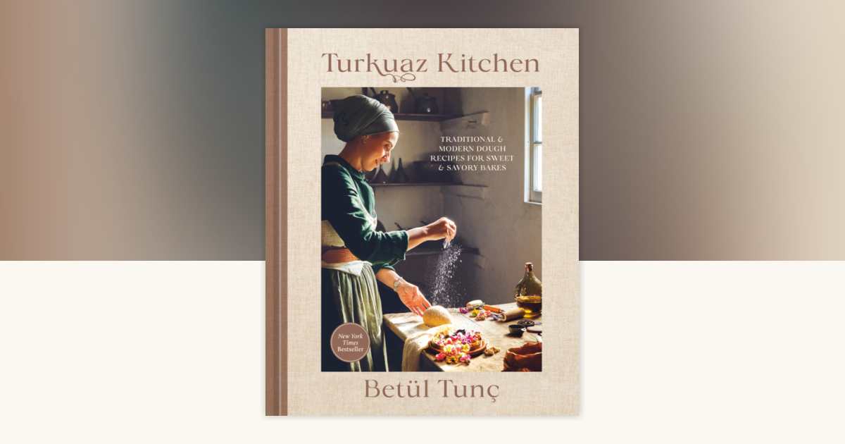 Turkuaz Kitchen by Betül Tunç: 9781984862228 | PenguinRandomHouse.com ...