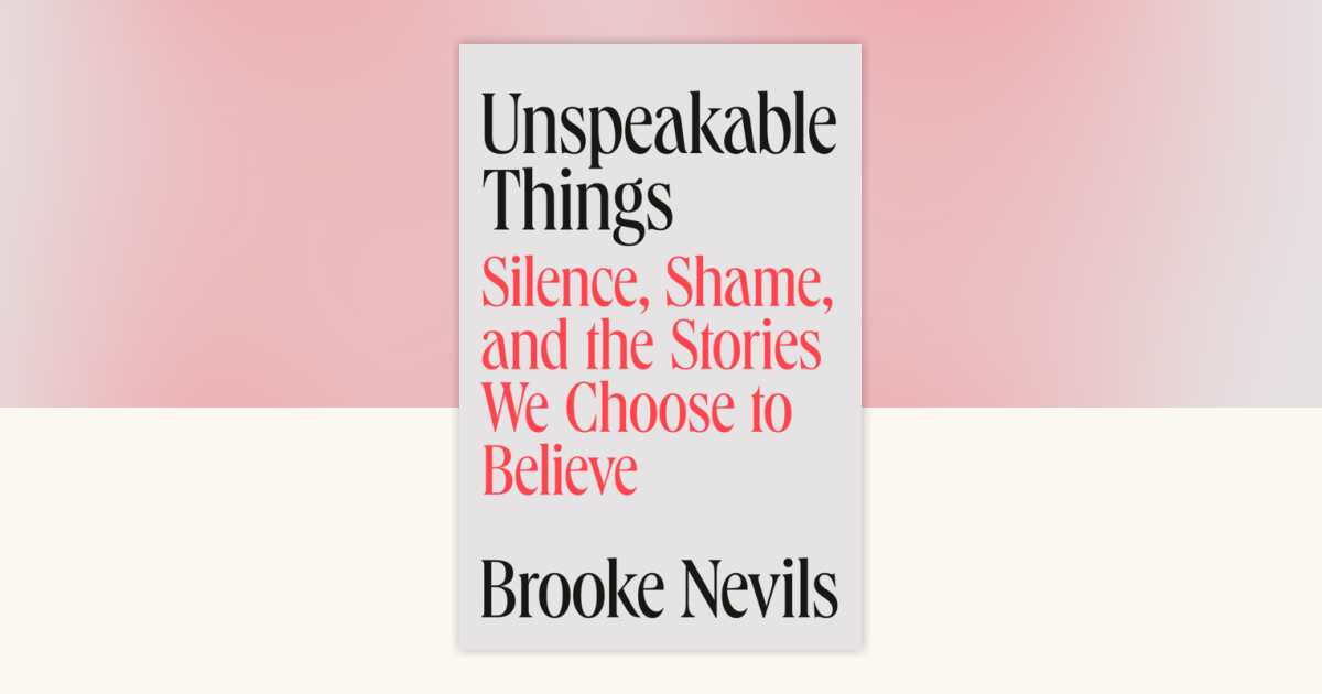 Unspeakable Things by Brooke Nevils: 9781984880185 | PenguinRandomHouse ...