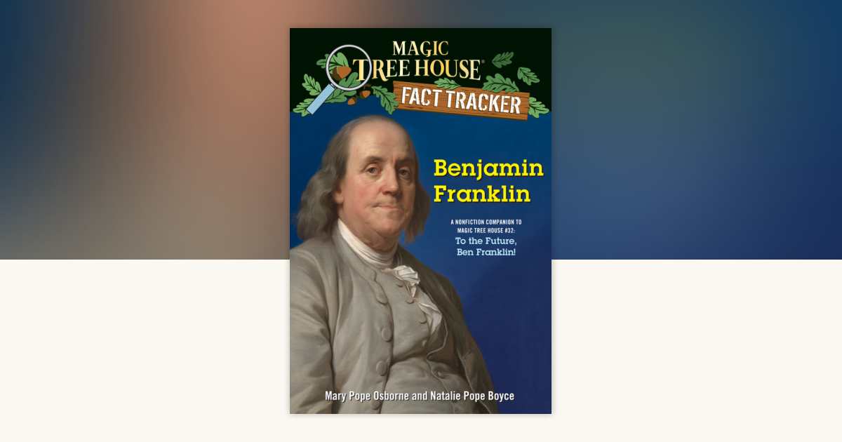 Benjamin Franklin by Mary Pope Osborne, Natalie Pope Boyce ...