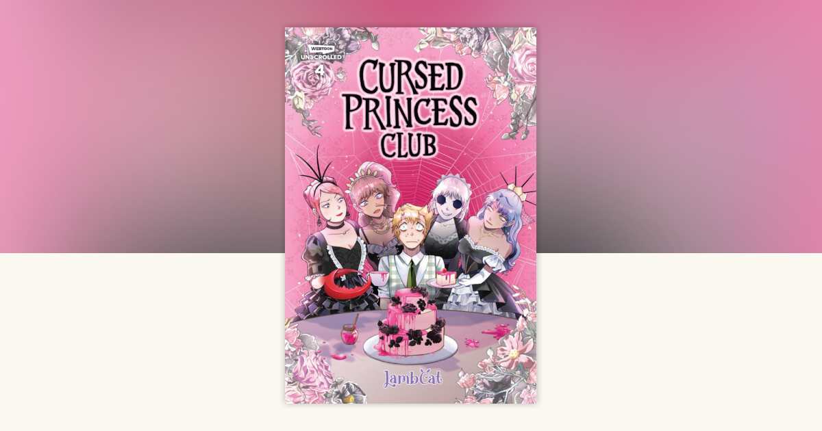Cursed Princess Club, Vol. 4: 9781998341412 | PenguinRandomHouse.com: Books