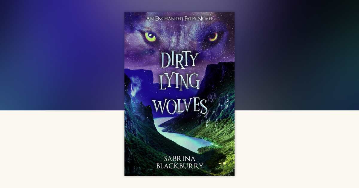 Dirty Lying Wolves by Sabrina Blackburry: 9781998341917 ...