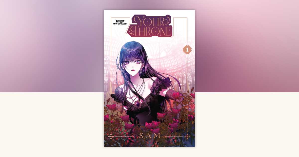 Your Throne, Vol. 1 by SAM: 9781998854790 | PenguinRandomHouse.com: Books