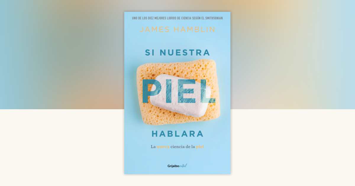 Si nuestra piel hablara / Clean: The New Science of Skin by James ...