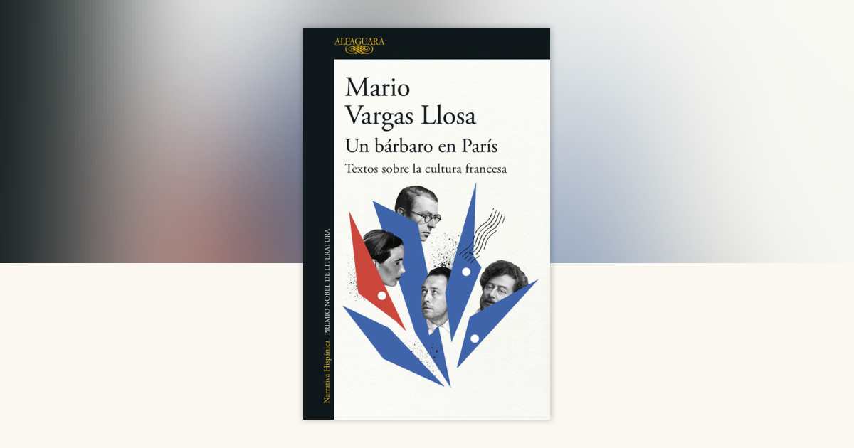 Un bárbaro en París: Textos sobre la cultura francesa / A Barbarian in ...