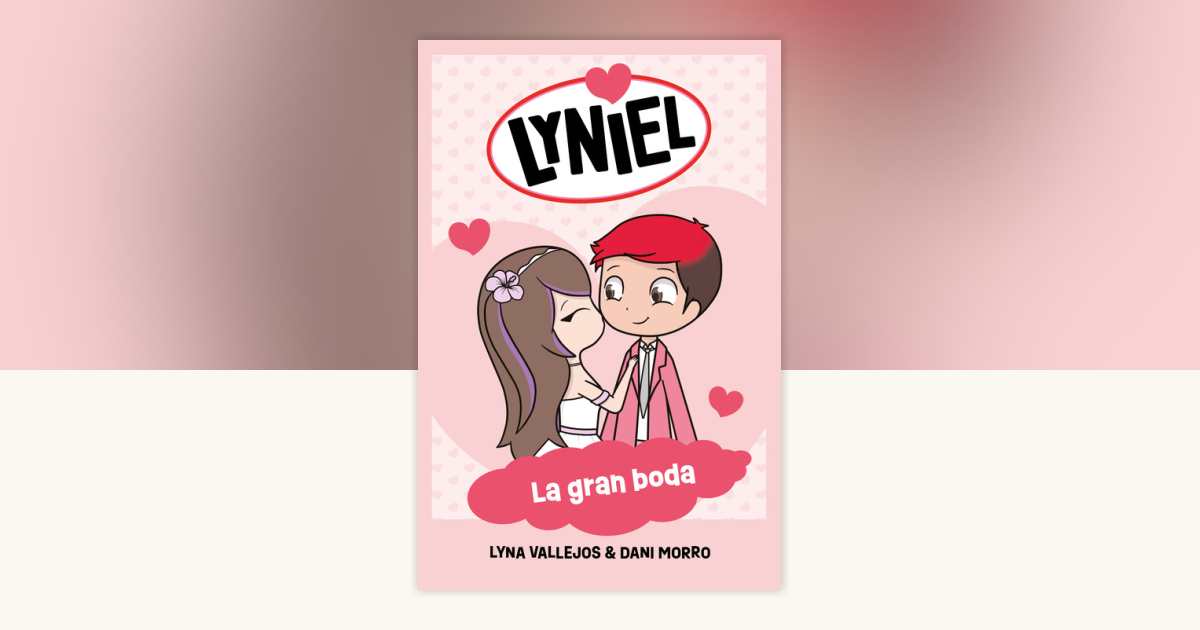 Lyniel. La gran boda / Lyniel. The Big Wedding by Lyna Vallejos, Dani ...
