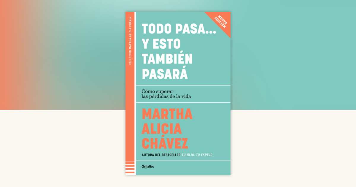 Todo pasa… y esto también pasará / Everything Passes… And This Too Shall Pass by Martha Alicia ...