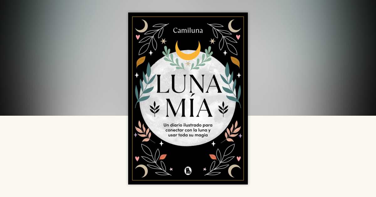 Luna mía / My Moon by Camila Caro: 9788402428479 | PenguinRandomHouse ...