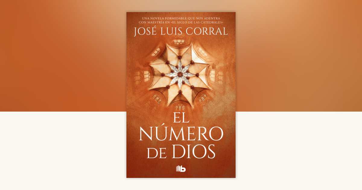 El número de Dios / God's Number by José Luis Corral: 9788413147697 | PenguinRandomHouse.com: Books