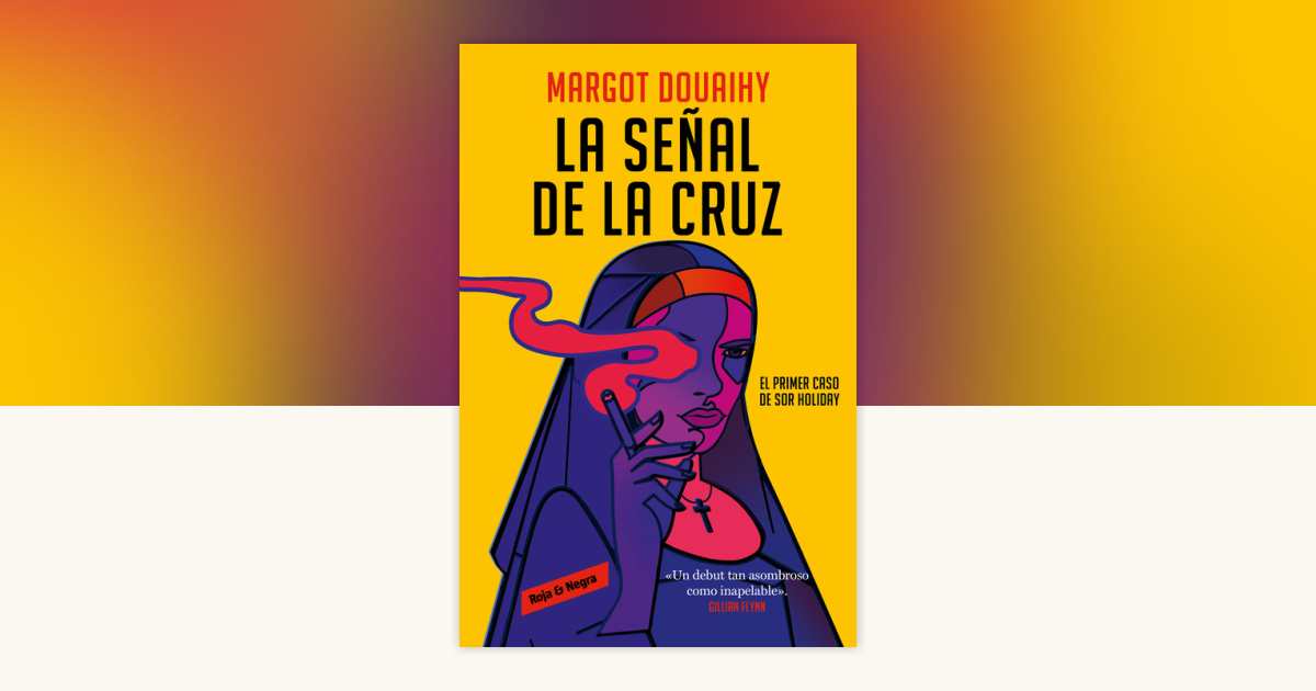La señal de la cruz: El primer caso de sor Holiday / Scorched Grace by ...