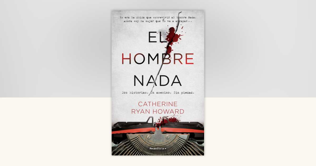 El hombre nada / The Nothing Man by Catherine Ryan Howard ...