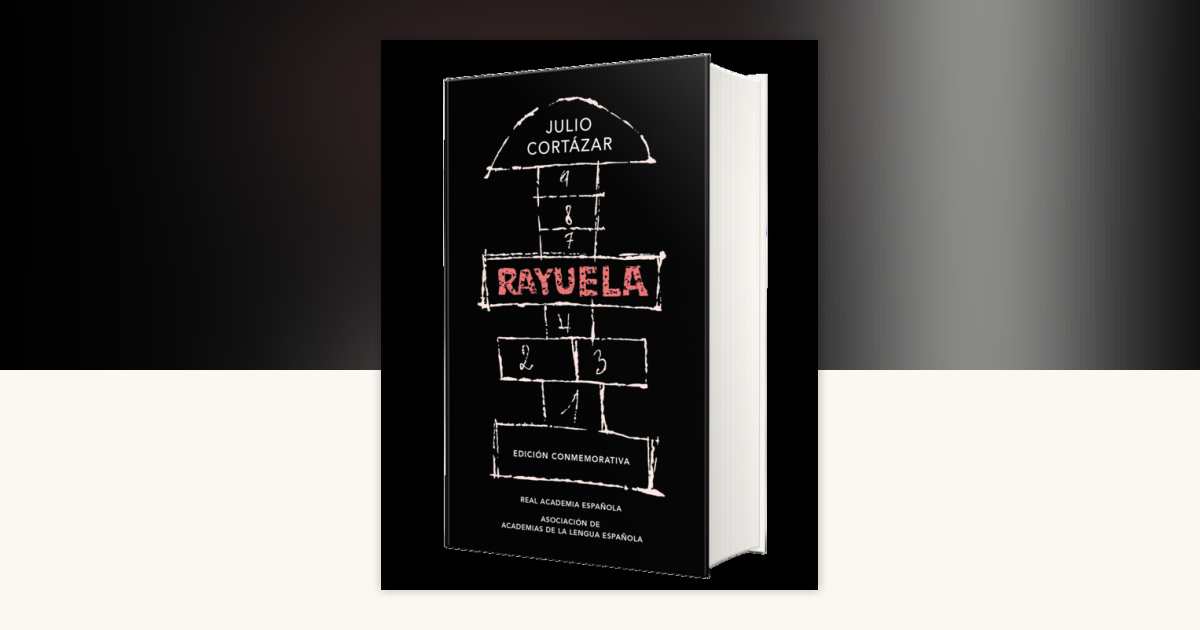 Rayuela (Edición conmemorativa de la RAE y la ASALE) / Hopscotch ...
