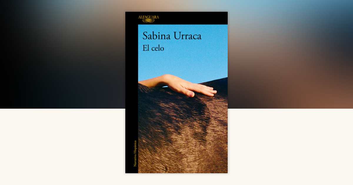 El celo / Jealousy by Sabina Urraca: 9788420476889 | PenguinRandomHouse ...
