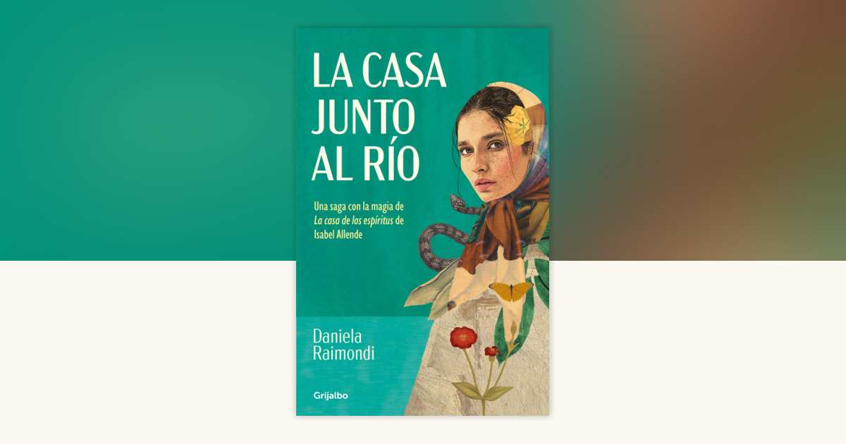 La casa junto al río / The House by the River by Daniela Raimondi: 9788425363658 ...