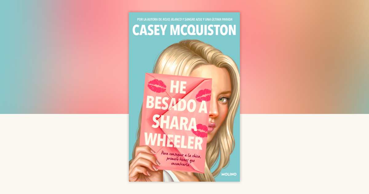 He besado a Shara Wheeler / I Kissed Shara Wheeler by Casey McQuiston ...