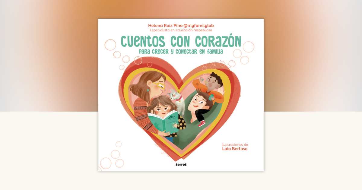 Cuentos con corazón: Para crecer y conectar en familia / Stories with ...