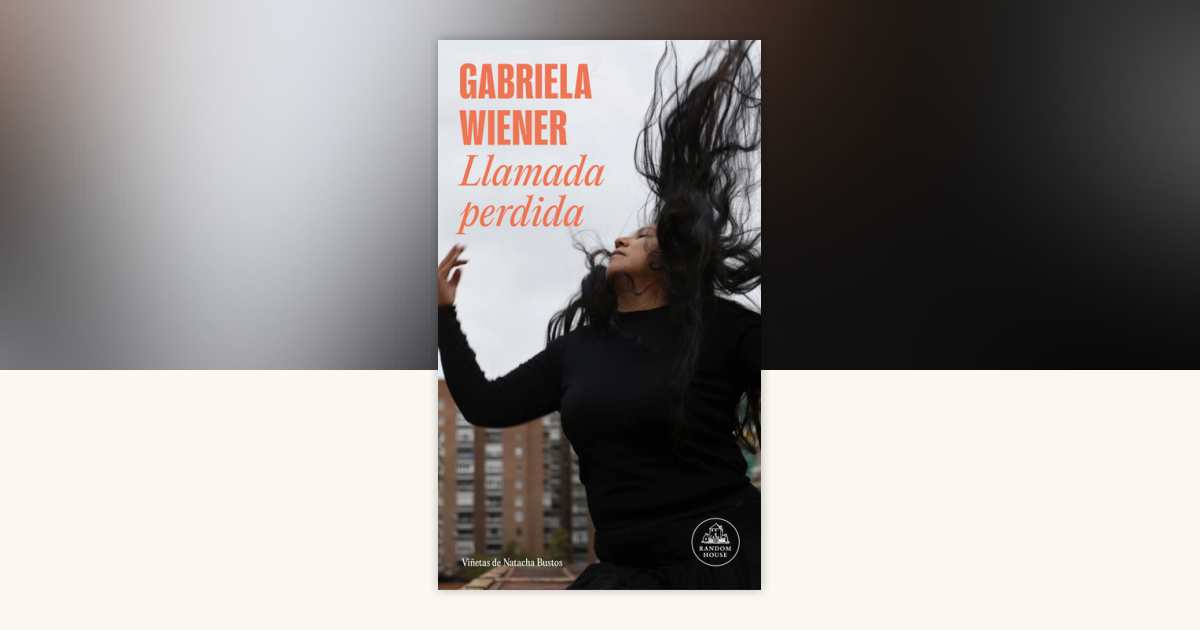 Llamada perdida / Missed Call by Gabriela Wiener: 9788439744894 ...