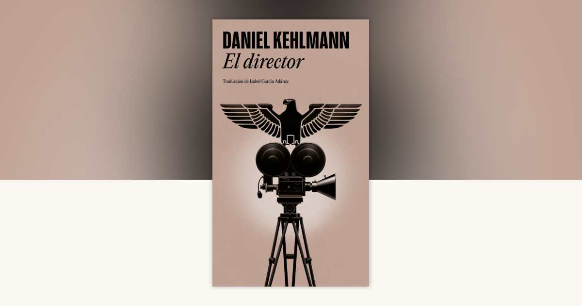 El director / The Director by Daniel Kehlmann: 9788439745129 ...