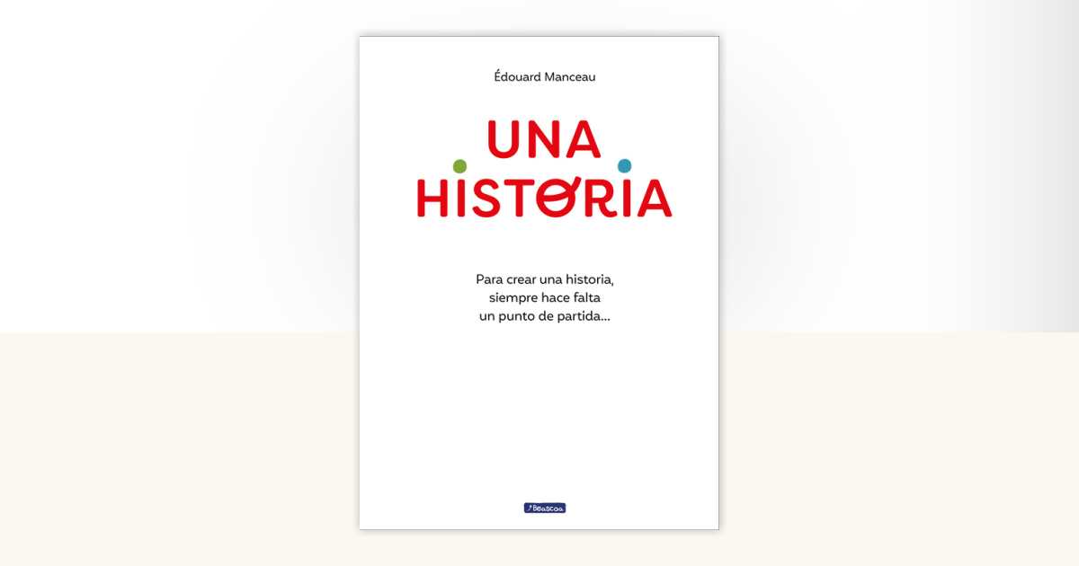 Una historia: Para crear una historia, siempre hace falta un punto de ...