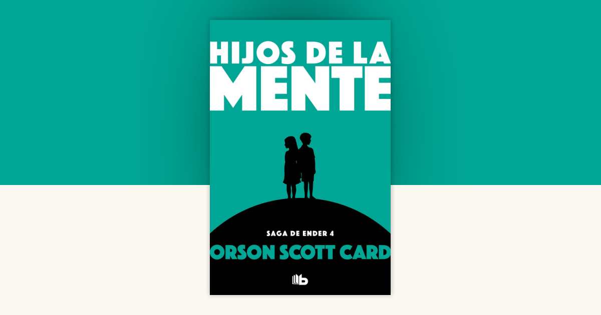Hijos de la mente / Children of the Mind by Orson Scott Card ...