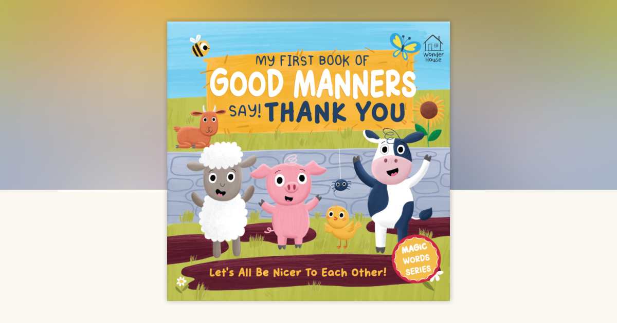My first book of Good Manners - say! Thank you by Wonder House Books ...