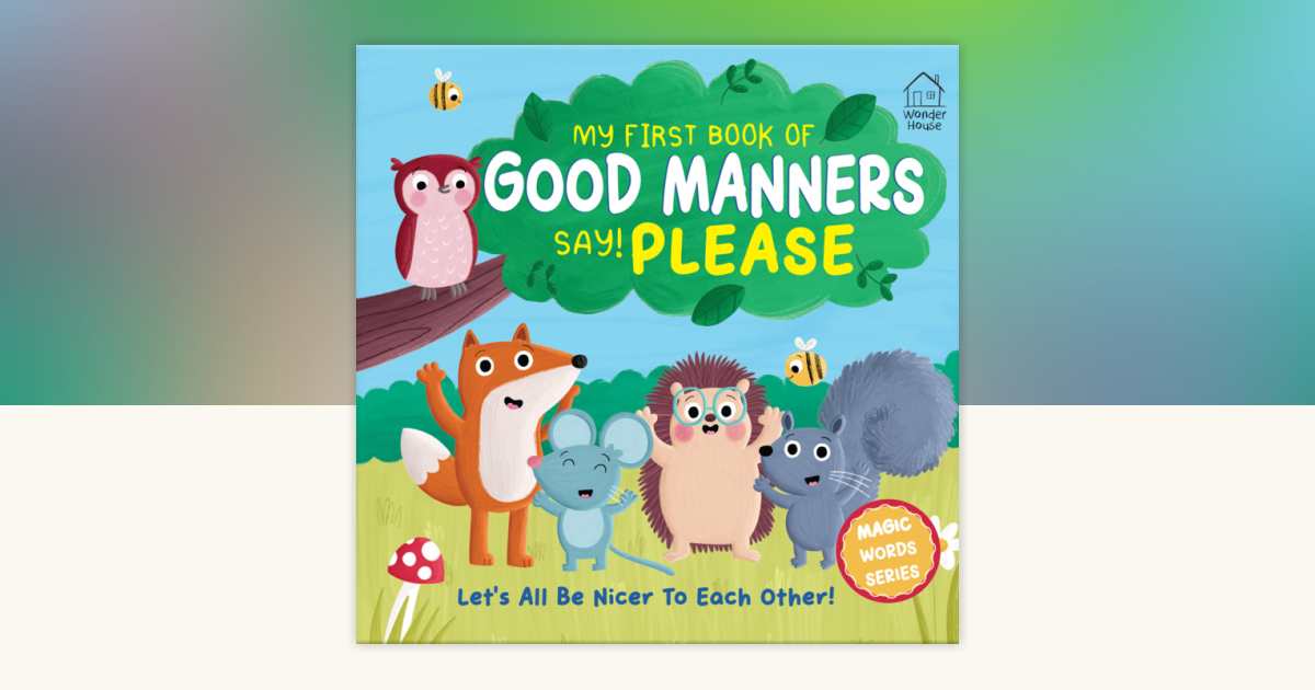 My first book of Good Manners - say! Please by Wonder House Books ...