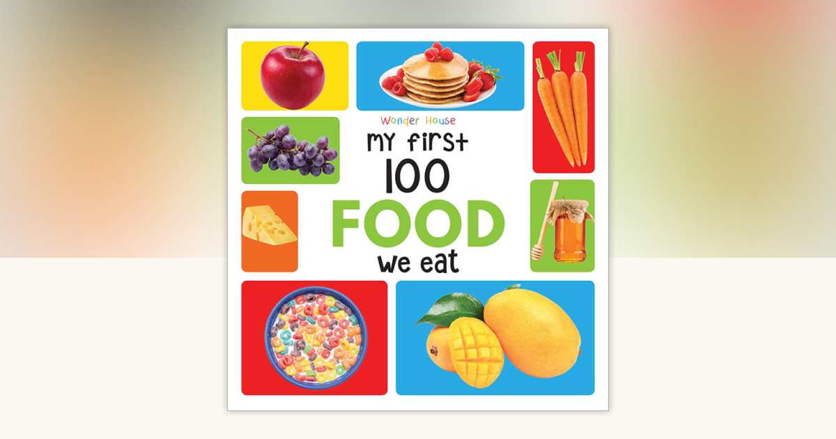 My First 100 Food We Eat: Early Learning Books for Children by Wonder ...