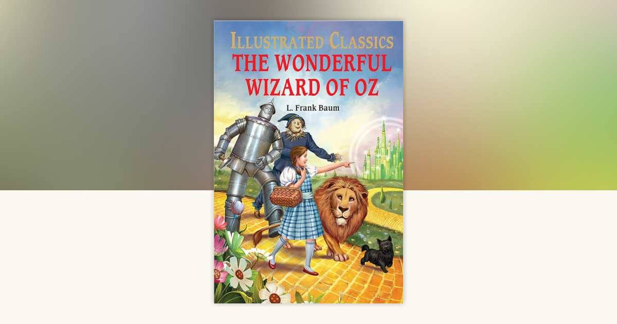 Wonderful Wizard of Oz : llustrated Abridged Children Classic English ...
