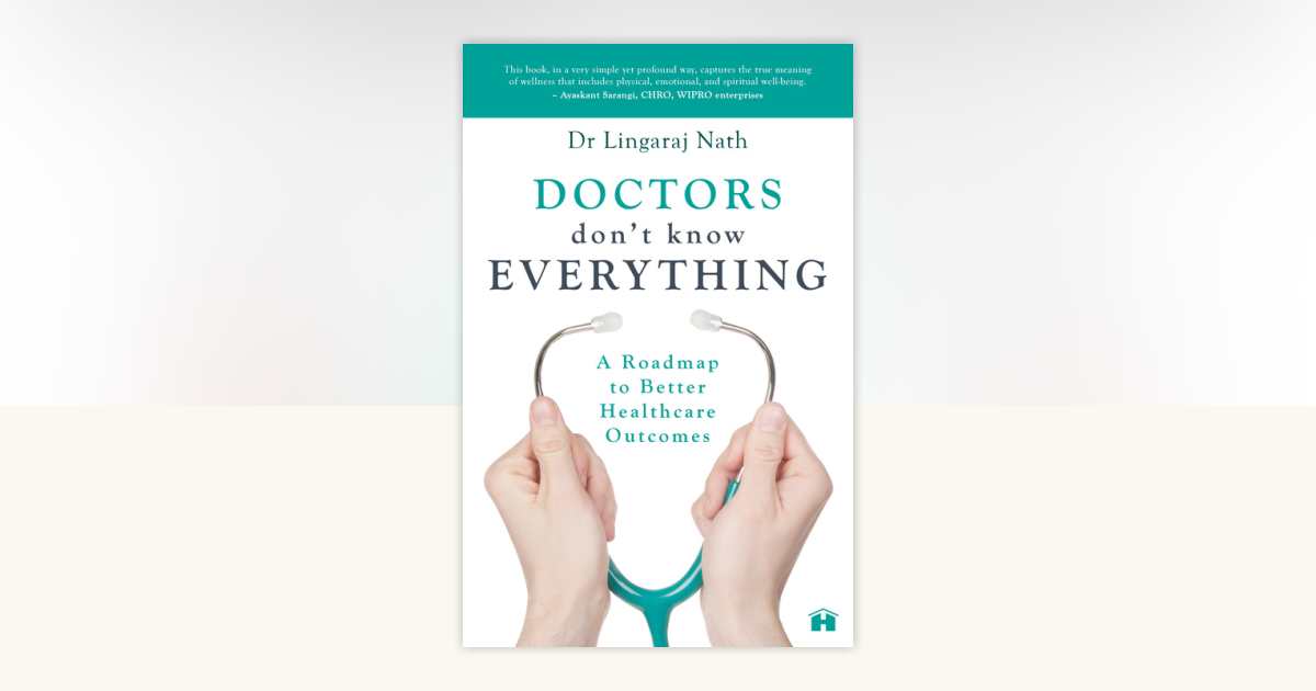 Doctors Don’t Know Everything by Dr. Lingaraj Nath: 9789394613928 ...
