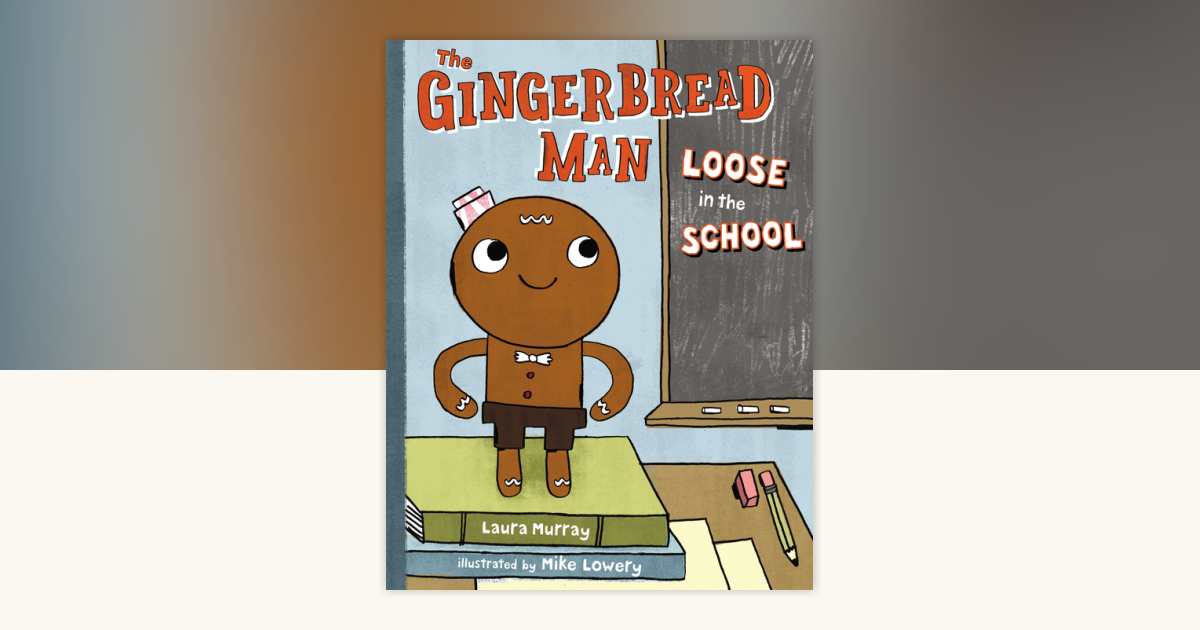 The Gingerbread Man Loose in the School by Laura Murray: 9798217005949 ...