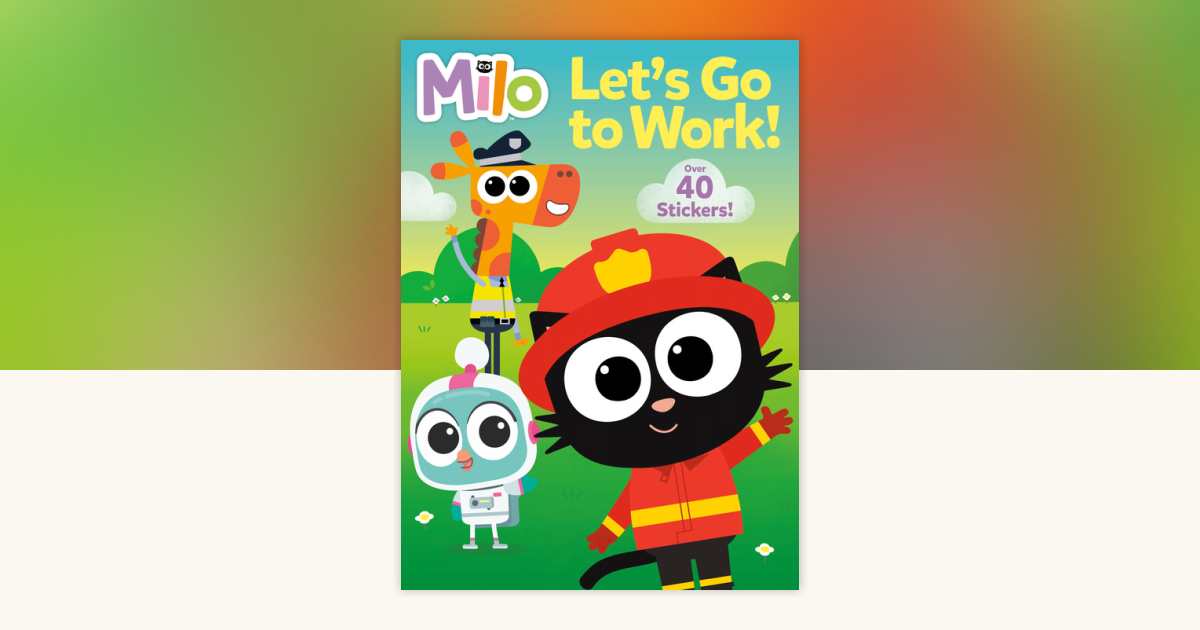 Let's Go to Work! (Milo) by Random House: 9798217026197 ...